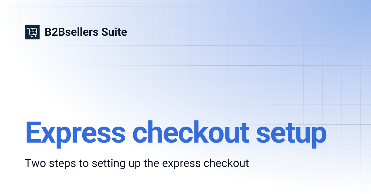 Express checkout setup | B2Bsellers Suite