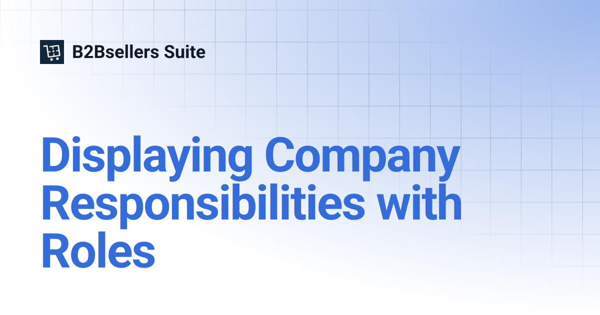 Displaying Company Responsibilities with Roles | User Documentation ...