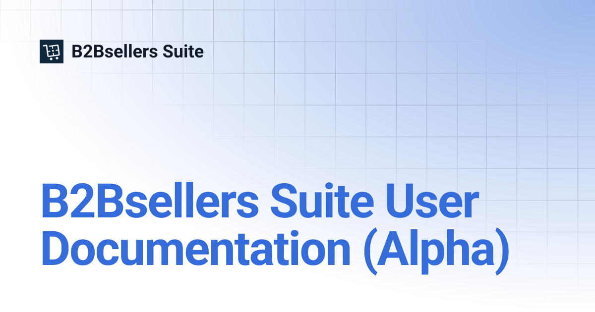 B2Bsellers Suite User Documentation (Alpha) | User Documentation (Alpha) | B2Bsellers Suite
